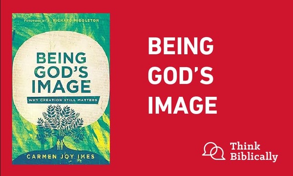 Being God's Image (with Carmen Imes) - Think Biblically - Biola University Being God's Image (with Carmen Imes) - Think Biblically - Biola University